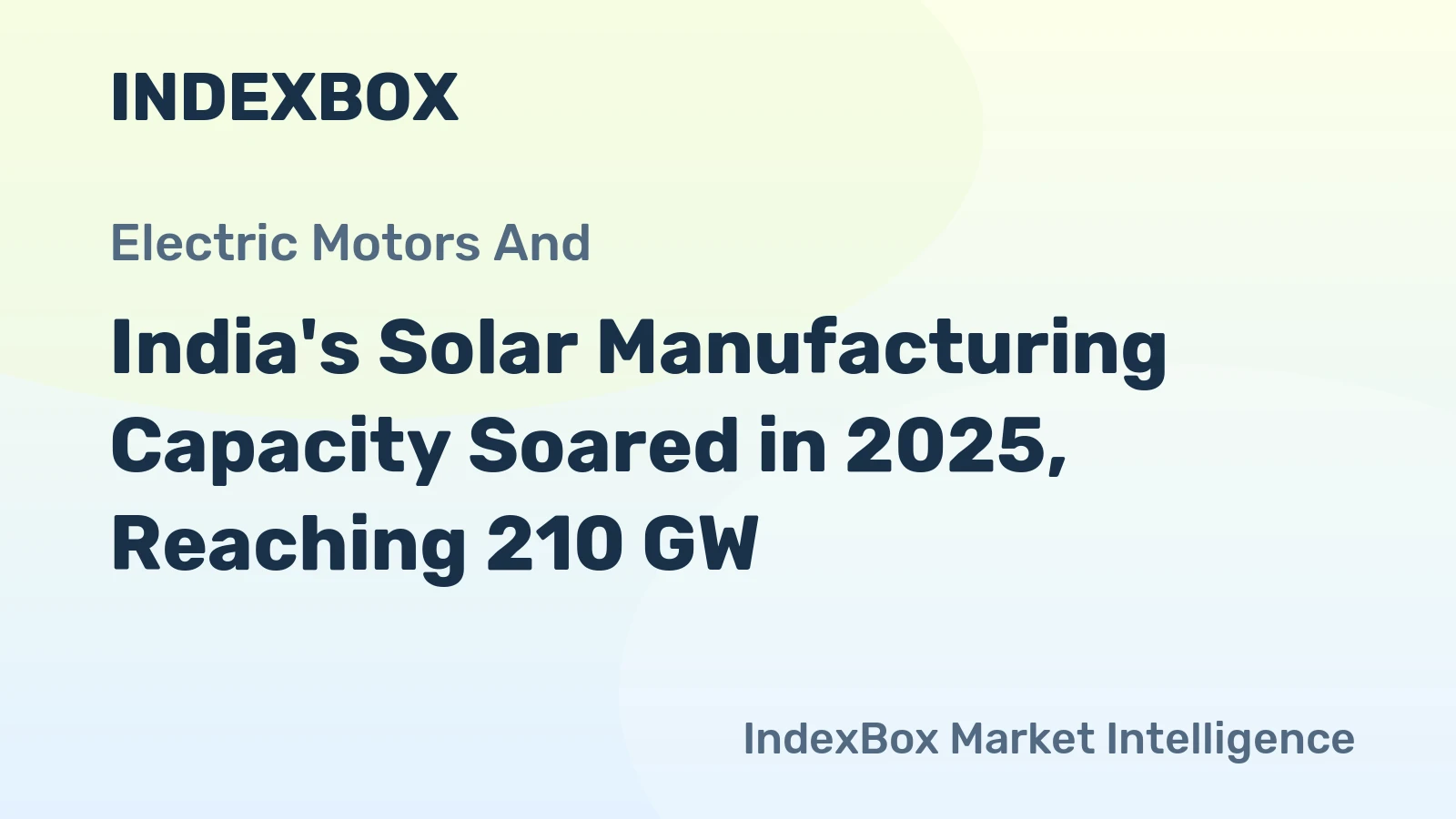 India's Solar Manufacturing Capacity Soared in 2025, Reaching 210 GW