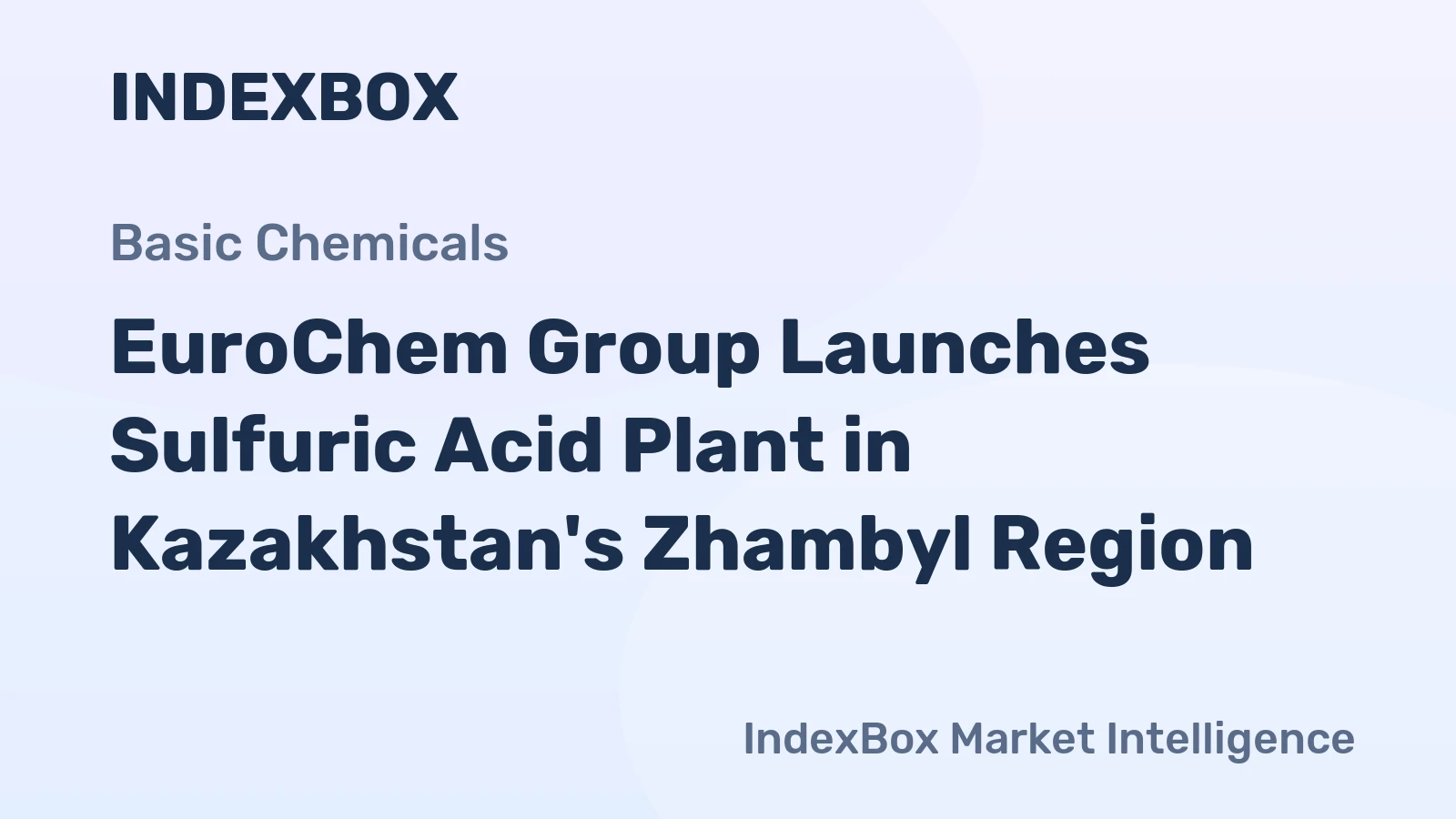 EuroChem Group Launches Sulfuric Acid Plant in Kazakhstan's Zhambyl Region