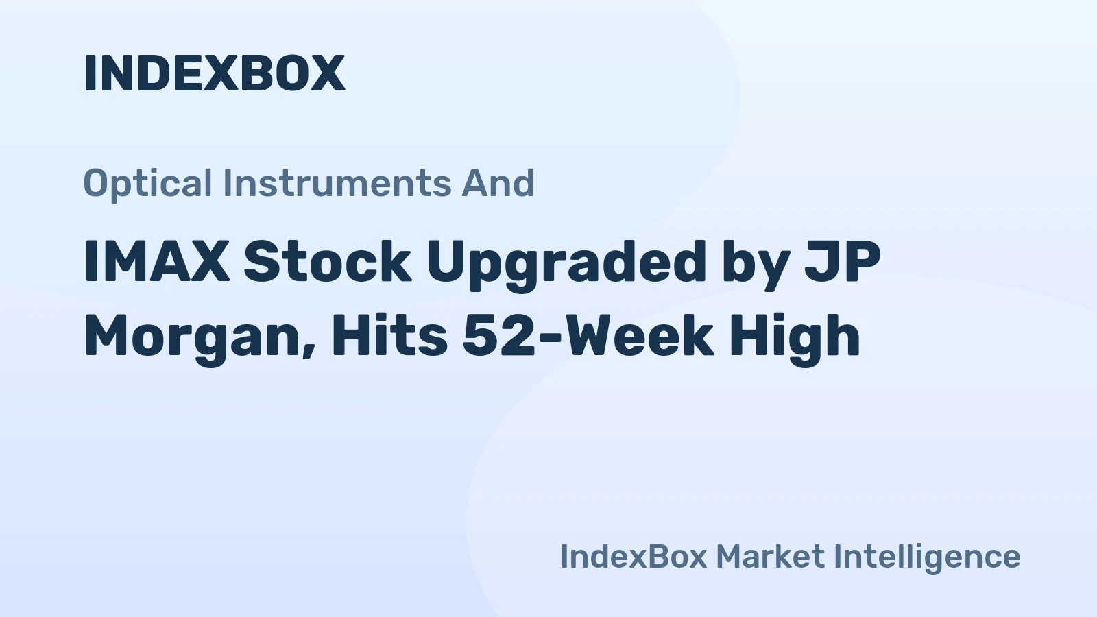 IMAX Stock Upgraded by JP Morgan, Hits 52-Week High