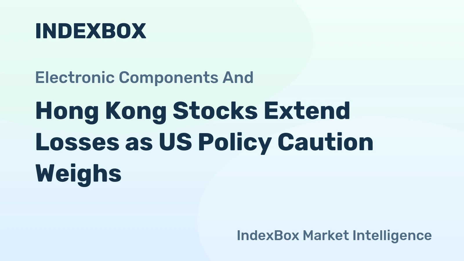 Hong Kong Stocks Extend Losses as US Policy Caution Weighs