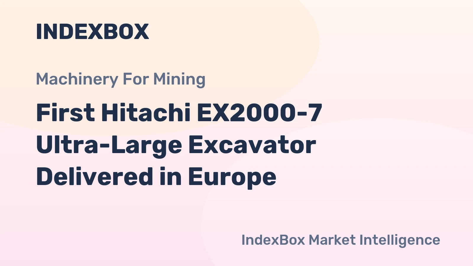 First Hitachi EX2000-7 Ultra-Large Excavator Delivered in Europe