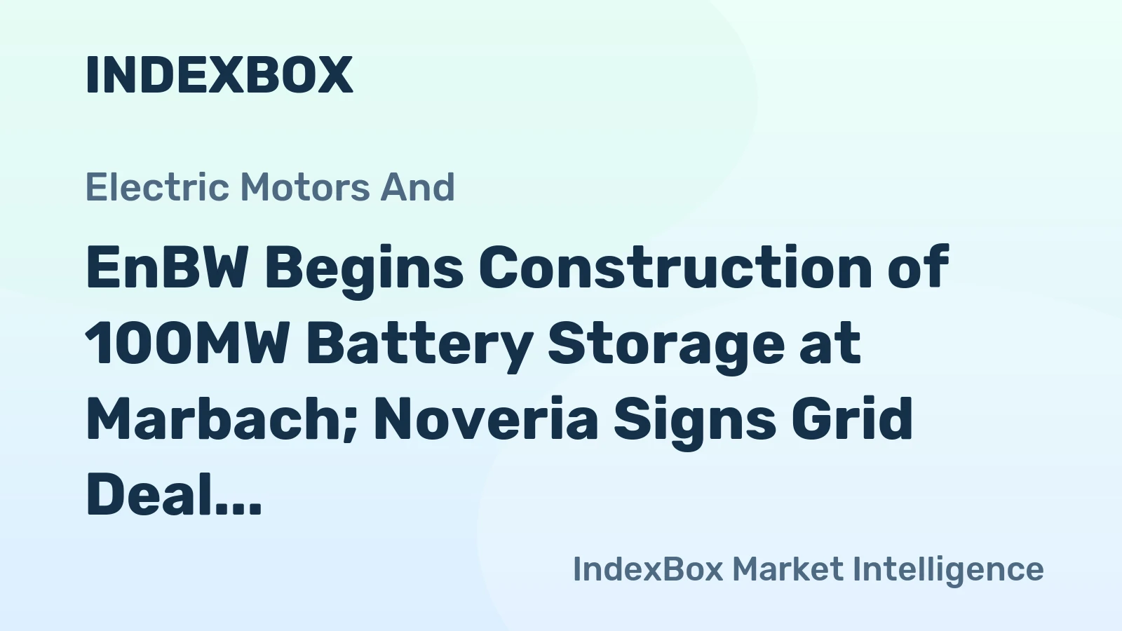 EnBW Begins Construction of 100MW Battery Storage at Marbach; Noveria Signs Grid Deal for 250MW Project