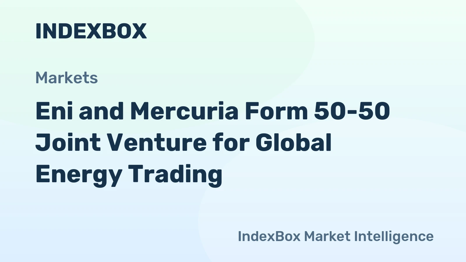 Eni and Mercuria Form 50-50 Joint Venture for Global Energy Trading