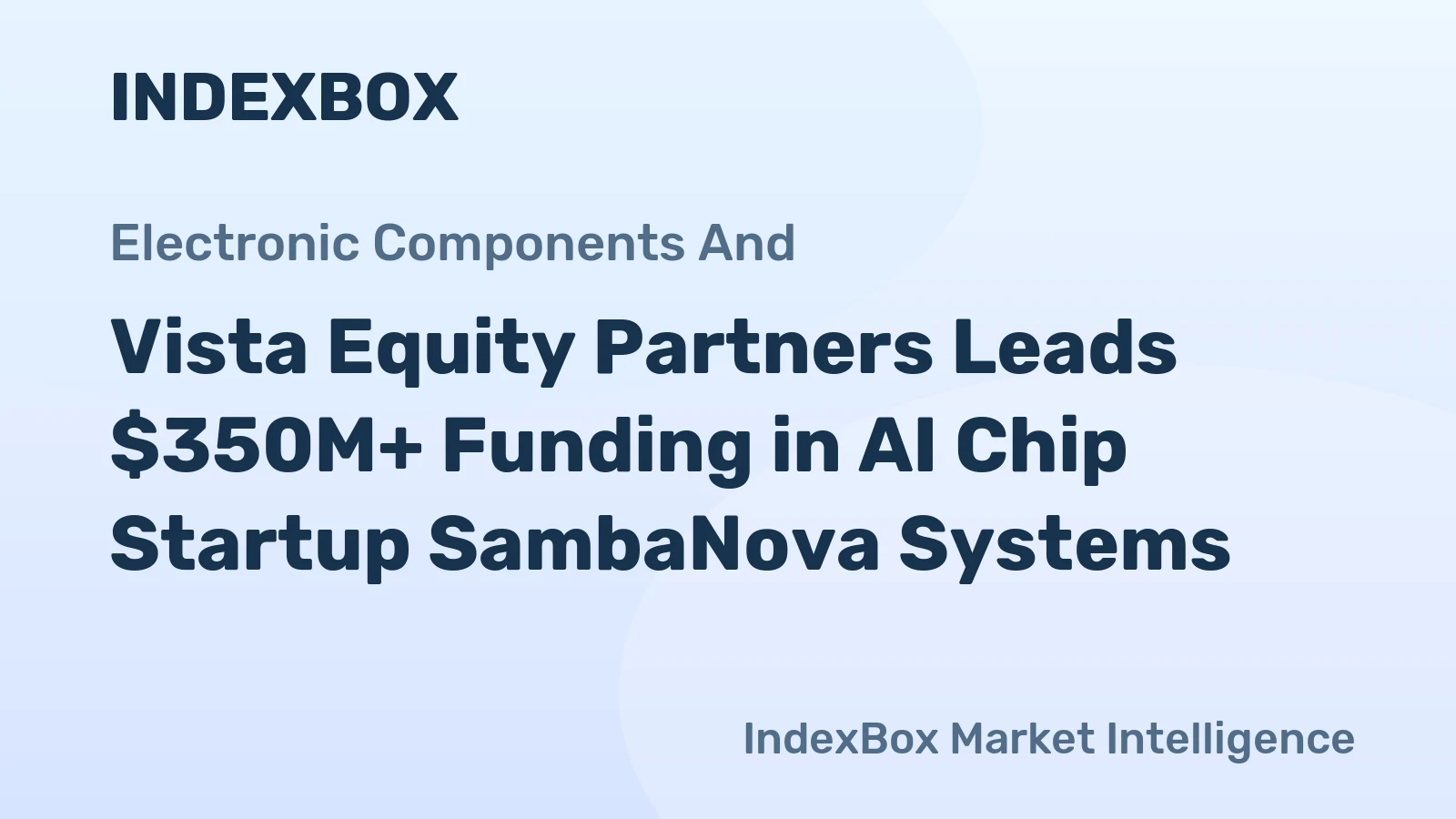Vista Equity Partners Leads $350M+ Funding in AI Chip Startup SambaNova Systems