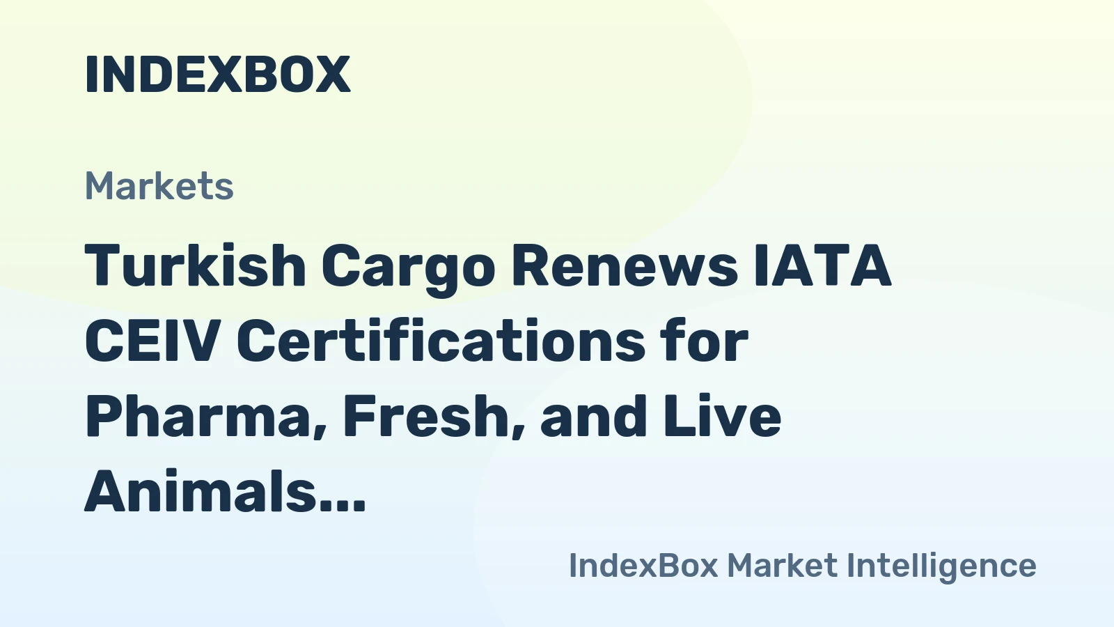 Turkish Cargo Renews IATA CEIV Certifications for Pharma, Fresh, and Live Animals