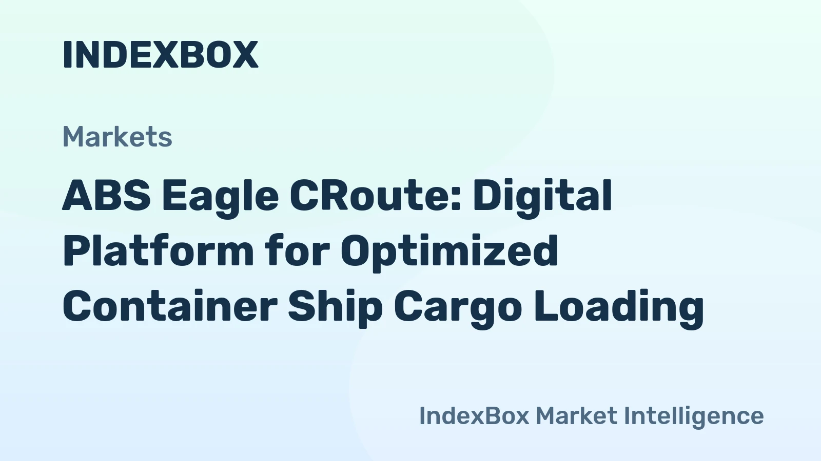 ABS Eagle CRoute: Digital Platform for Optimized Container Ship Cargo Loading