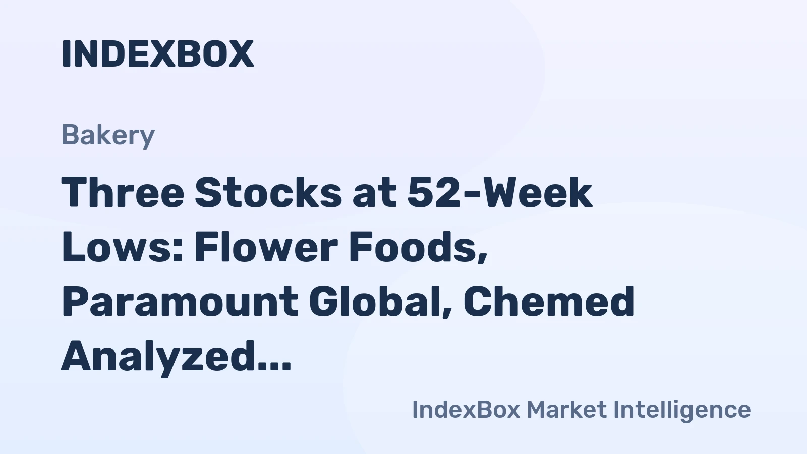 Three Stocks at 52-Week Lows: Flower Foods, Paramount Global, Chemed Analyzed
