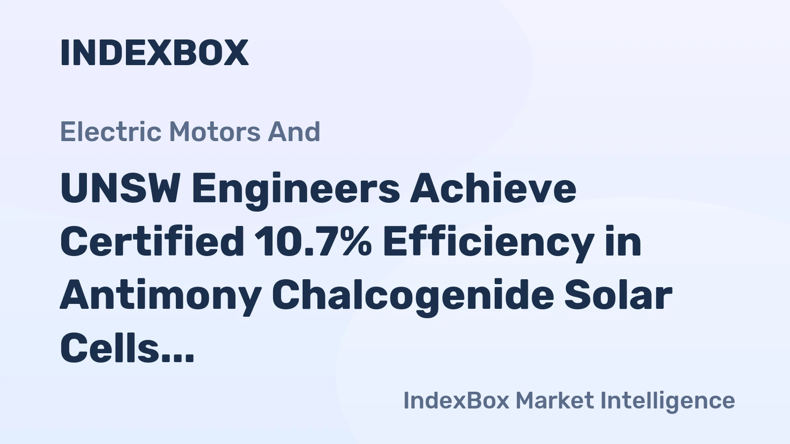 UNSW Engineers Achieve Certified 10.7% Efficiency in Antimony Chalcogenide Solar Cells