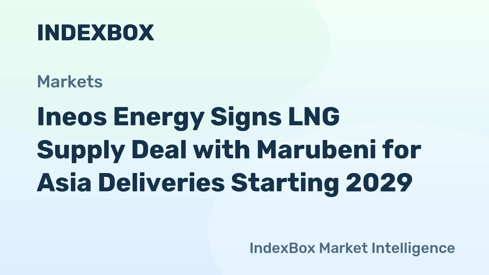 Ineos Energy Signs LNG Supply Deal with Marubeni for Asia Deliveries Starting 2029