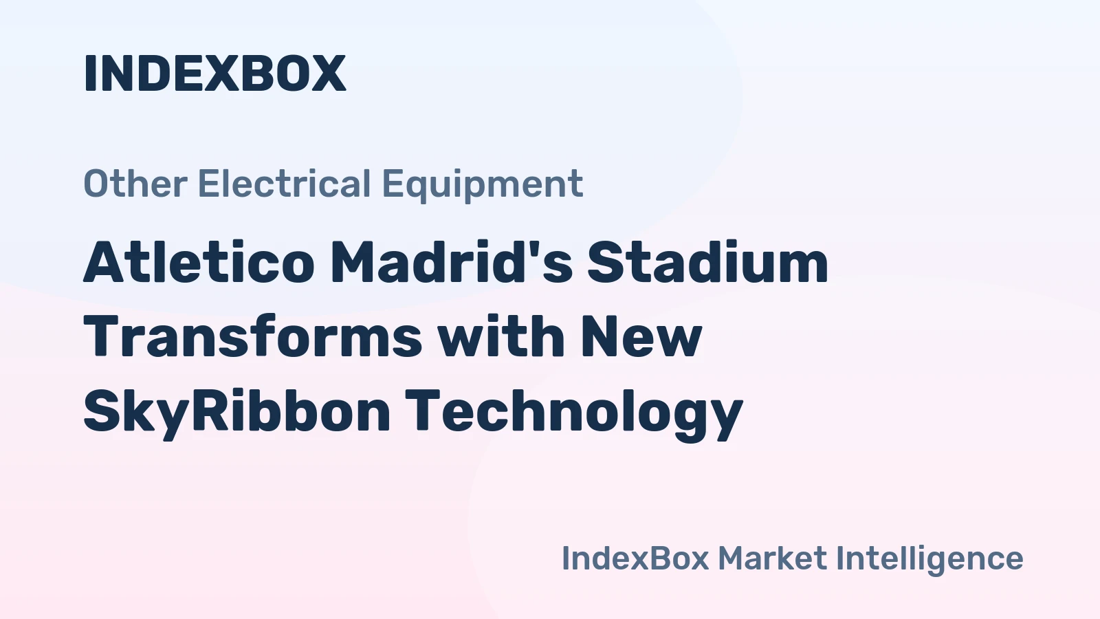 Atletico Madrid's Stadium Transforms with New SkyRibbon Technology