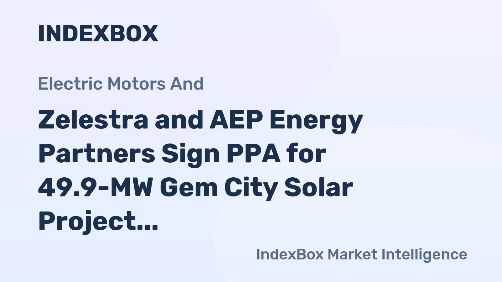 Zelestra and AEP Energy Partners Sign PPA for 49.9-MW Gem City Solar Project in Dayton