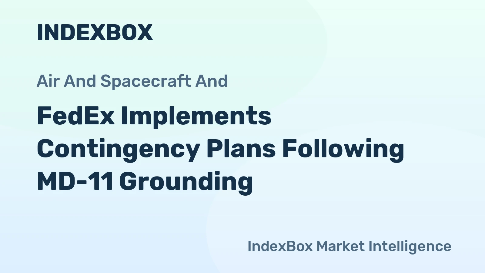 FedEx Implements Contingency Plans Following MD-11 Grounding