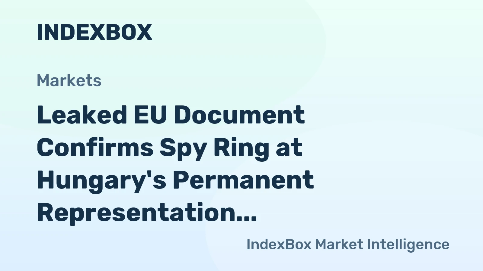 Leaked EU Document Confirms Spy Ring at Hungary's Permanent Representation, Intensifies Scrutiny of Commissioner Varhelyi