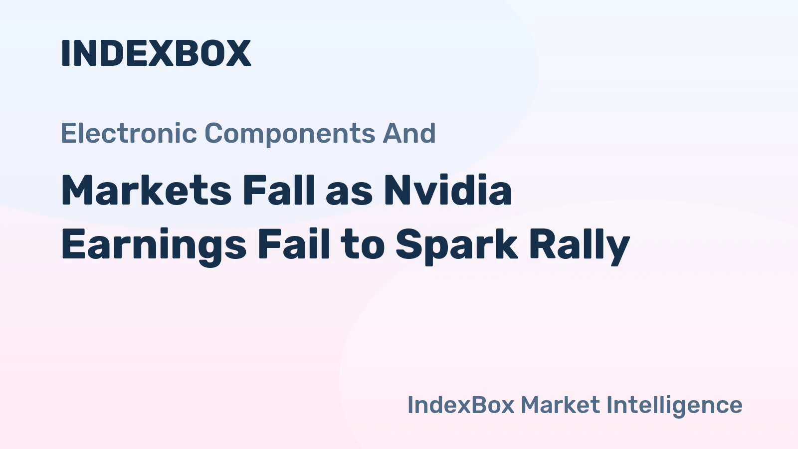 Markets Fall as Nvidia Earnings Fail to Spark Rally