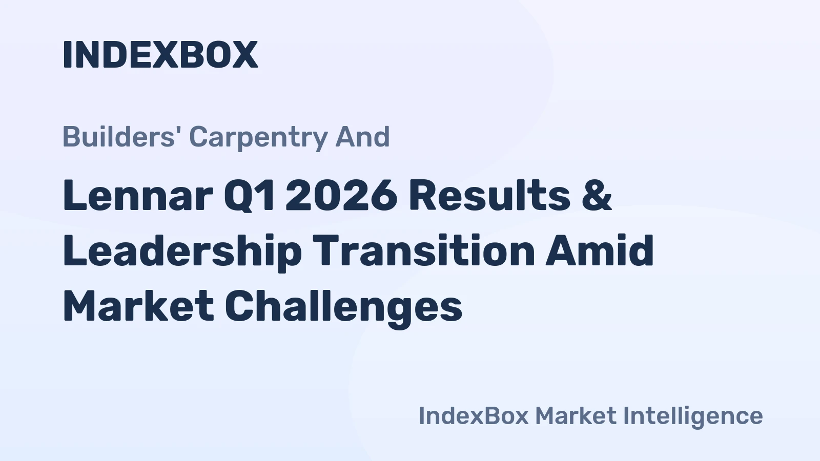 Lennar Q1 2026 Results & Leadership Transition Amid Market Challenges