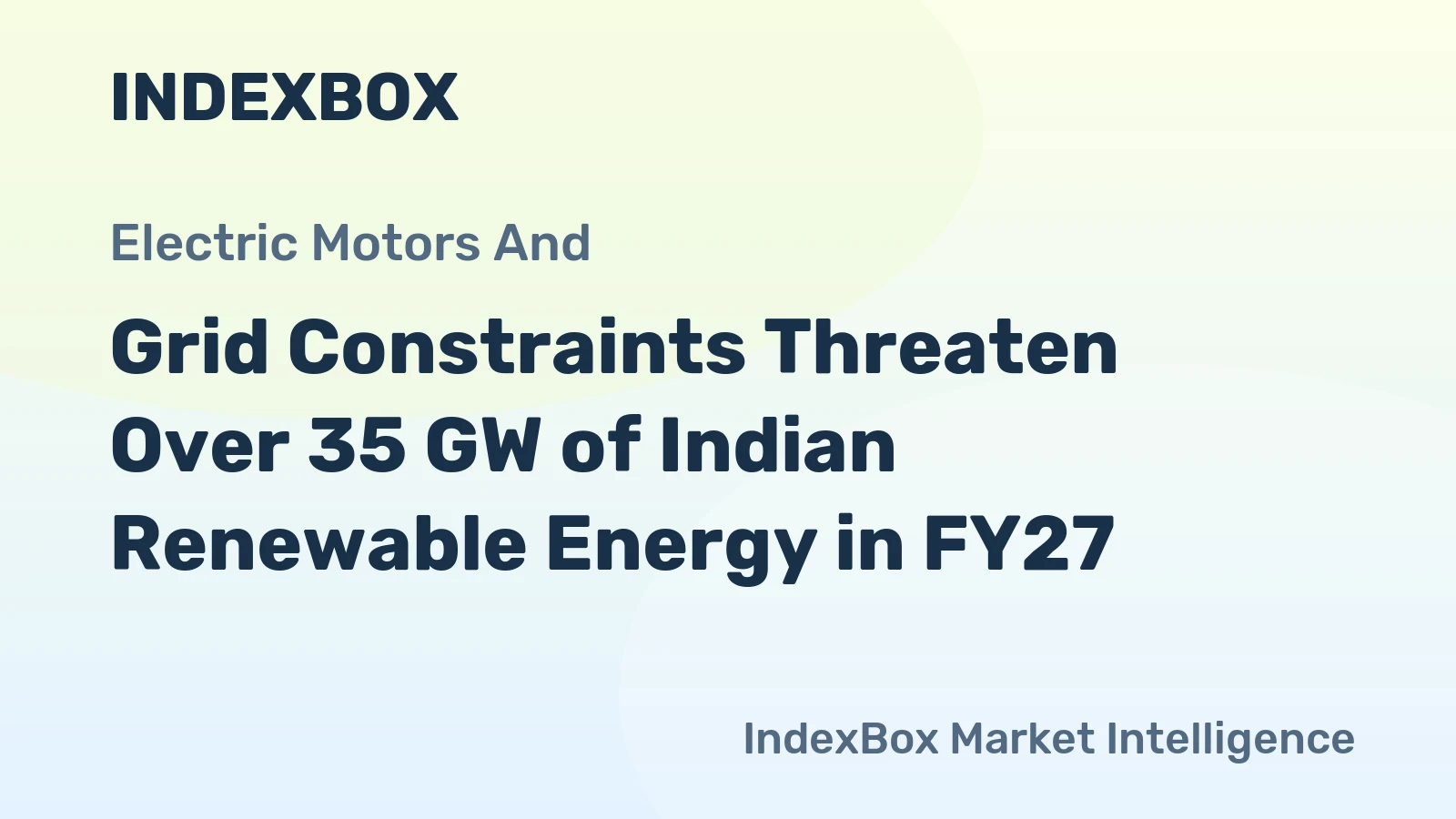 Grid Constraints Threaten Over 35 GW of Indian Renewable Energy in FY27