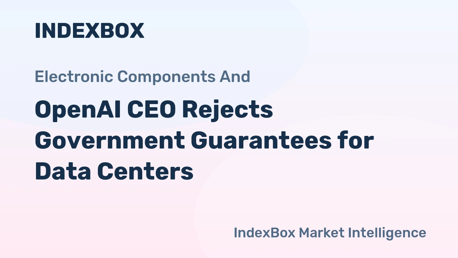 OpenAI CEO Rejects Government Guarantees for Data Centers