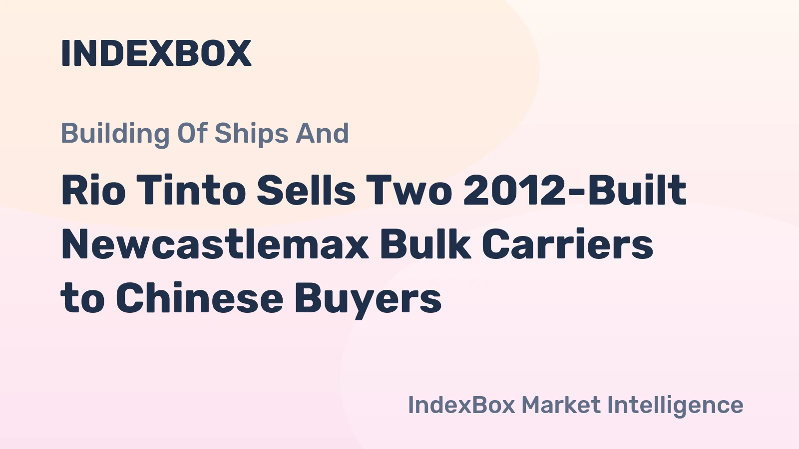 Rio Tinto Sells Two 2012-Built Newcastlemax Bulk Carriers to Chinese Buyers