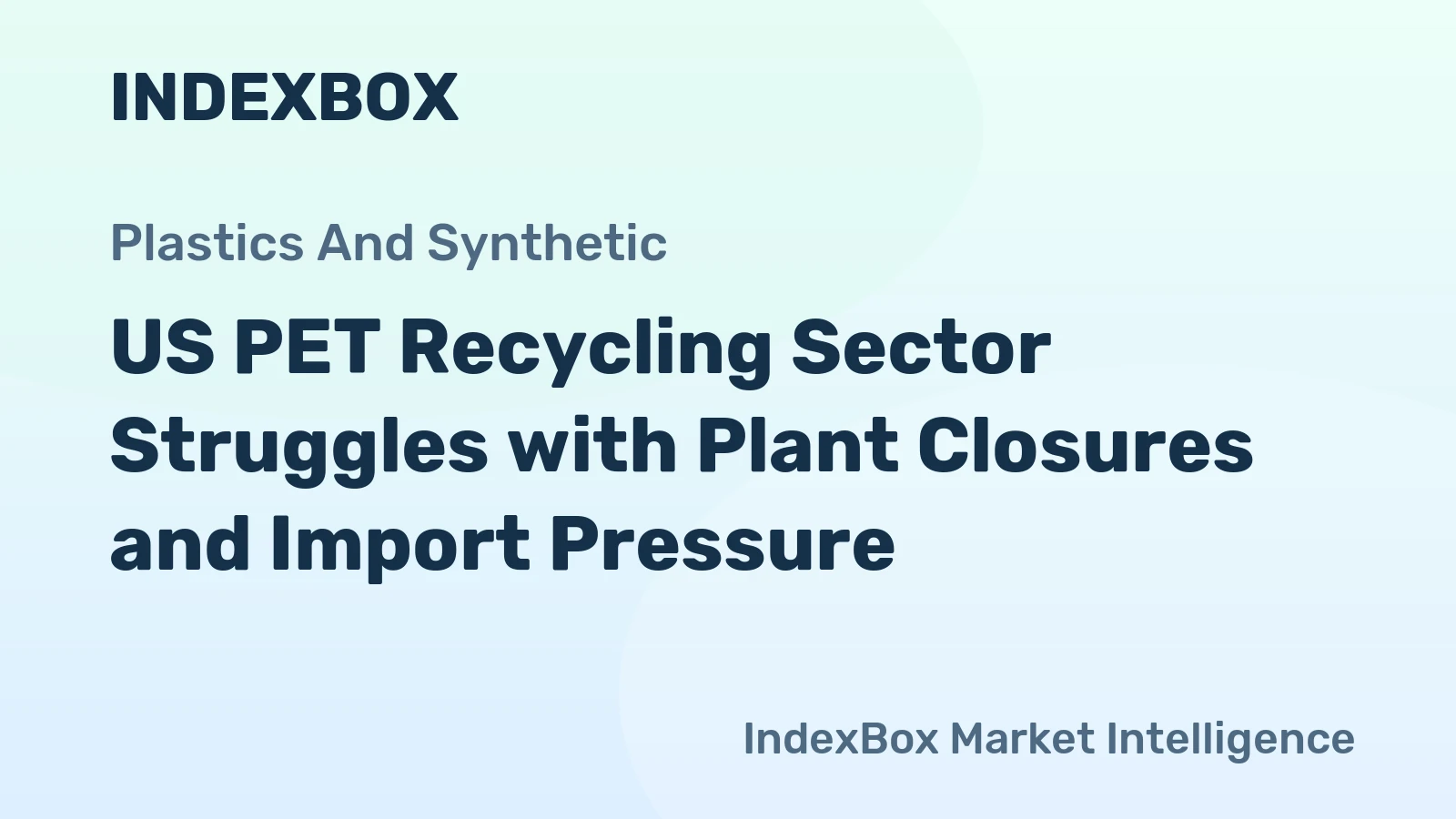 US PET Recycling Sector Struggles with Plant Closures and Import Pressure