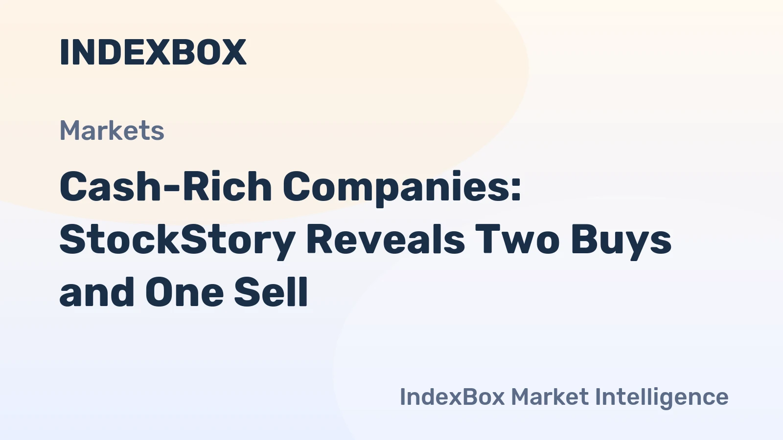 Cash-Rich Companies: StockStory Reveals Two Buys and One Sell