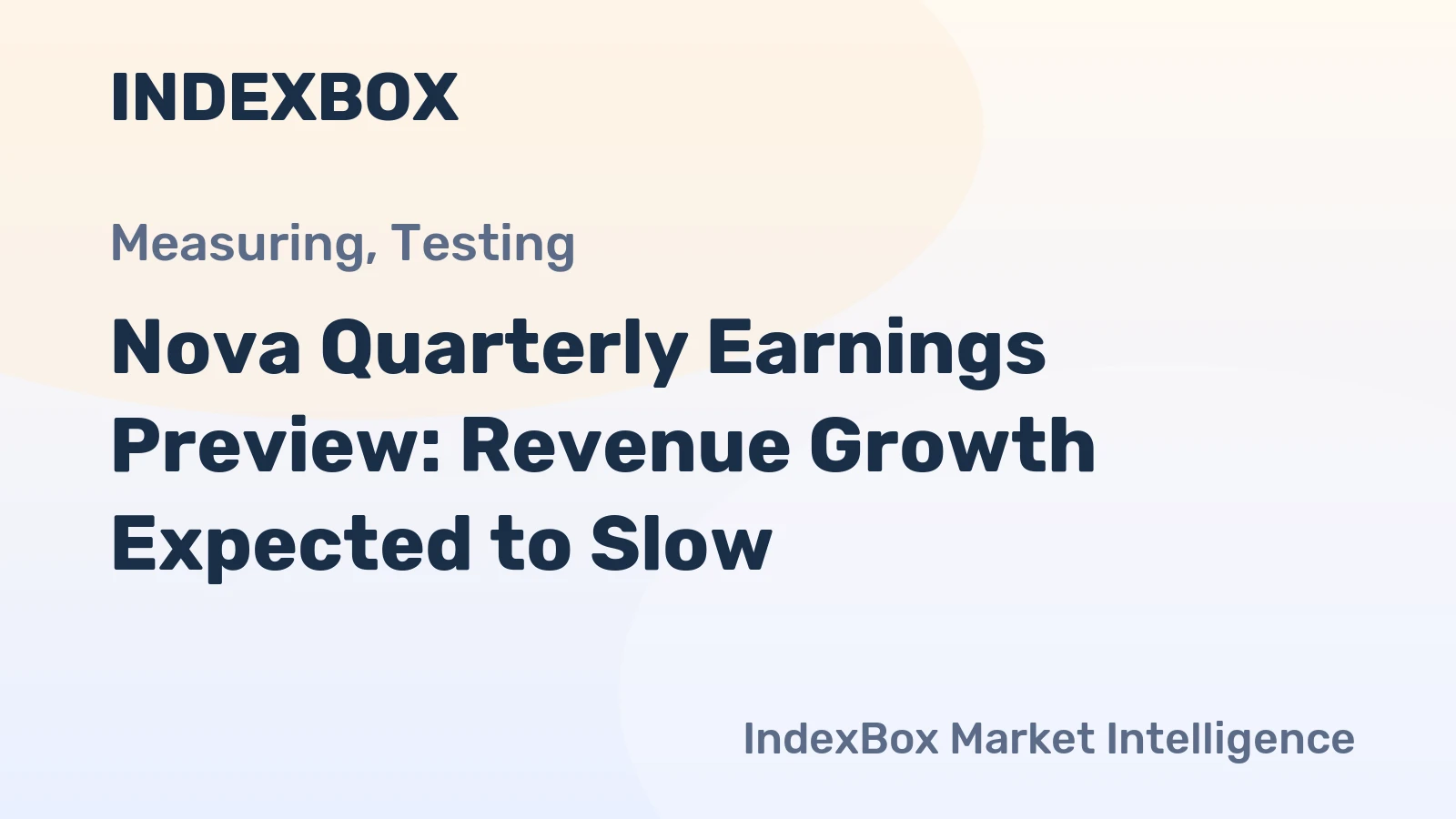 Nova Quarterly Earnings Preview: Revenue Growth Expected to Slow