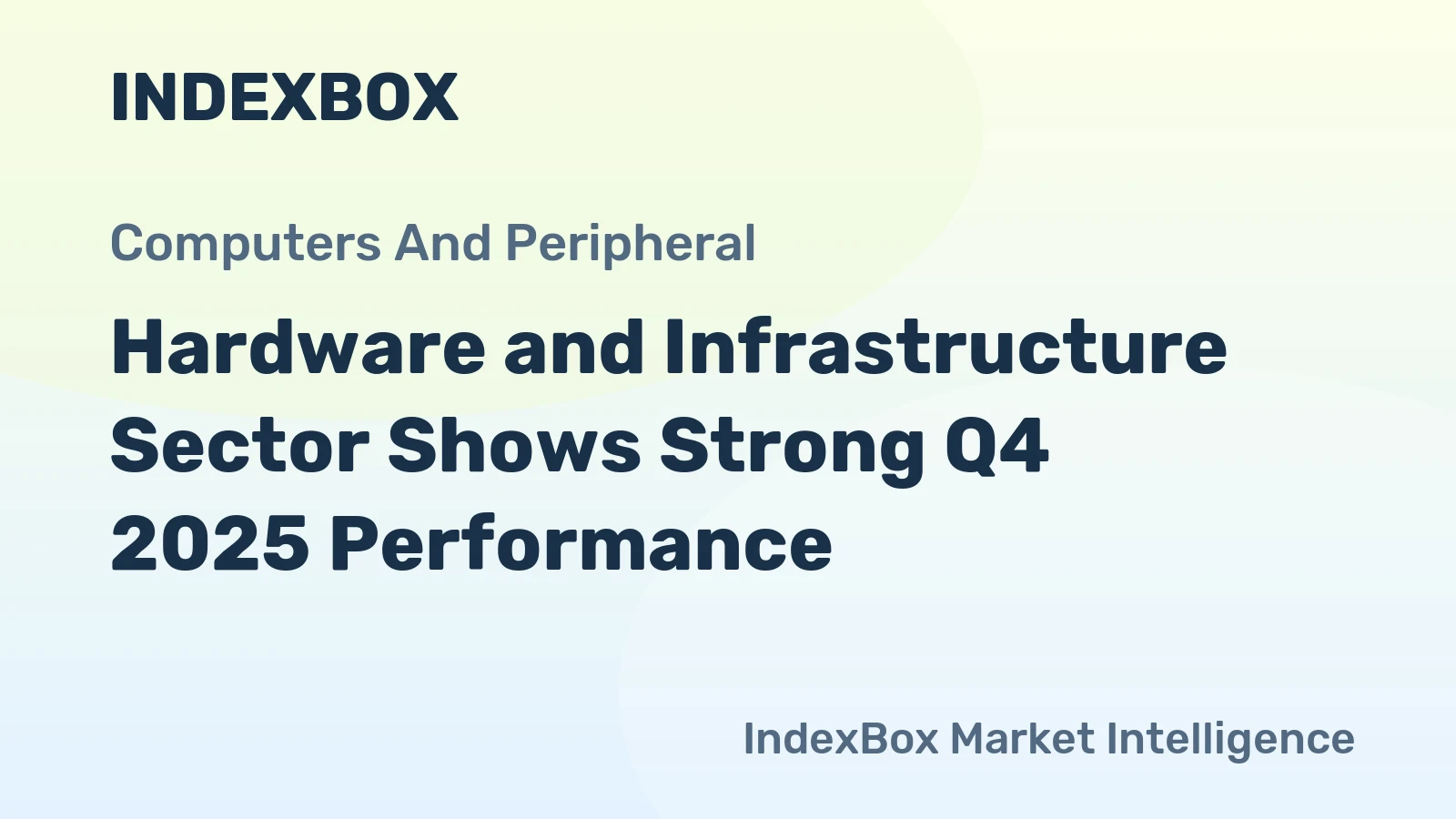 Hardware and Infrastructure Sector Shows Strong Q4 2025 Performance