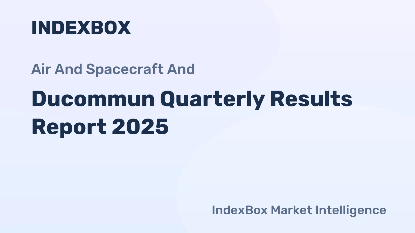 Ducommun Quarterly Results Report 2025