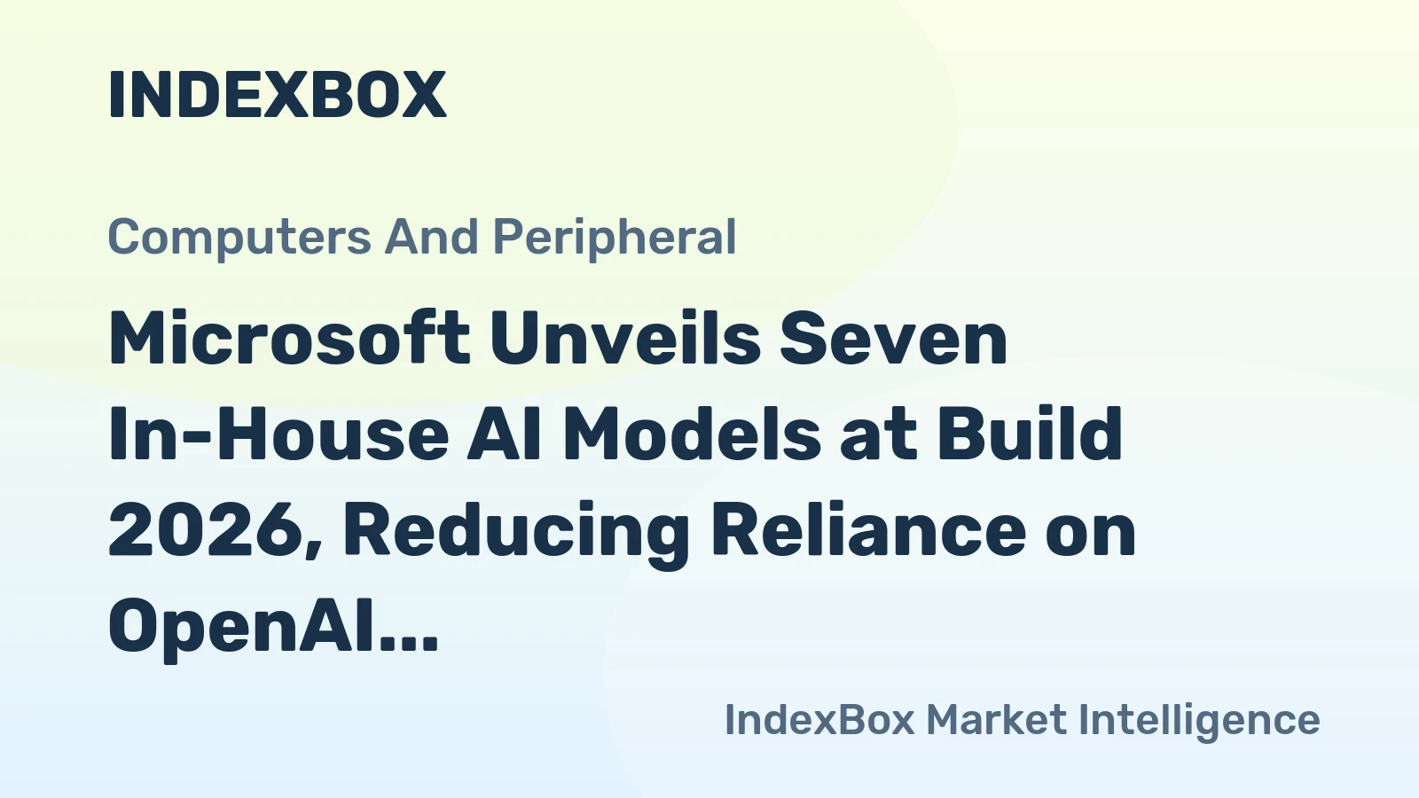 Microsoft Unveils Seven In-House AI Models at Build 2026, Reducing Reliance on OpenAI