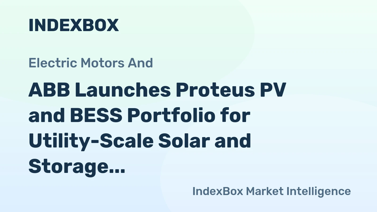 ABB Launches Proteus PV and BESS Portfolio for Utility-Scale Solar and Storage
