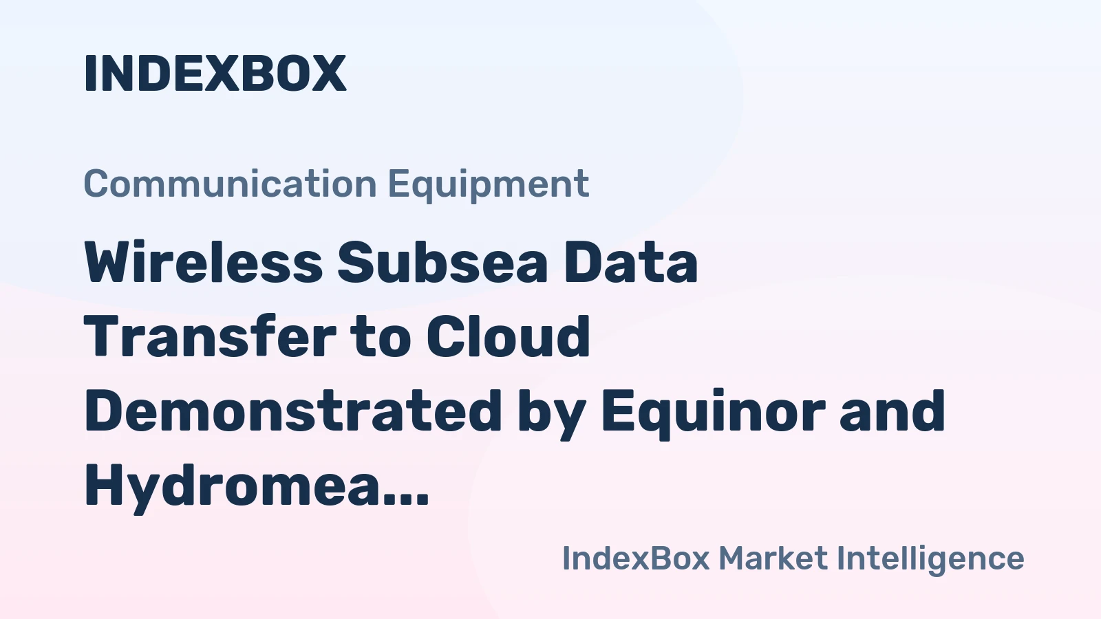 Wireless Subsea Data Transfer to Cloud Demonstrated by Equinor and Hydromea