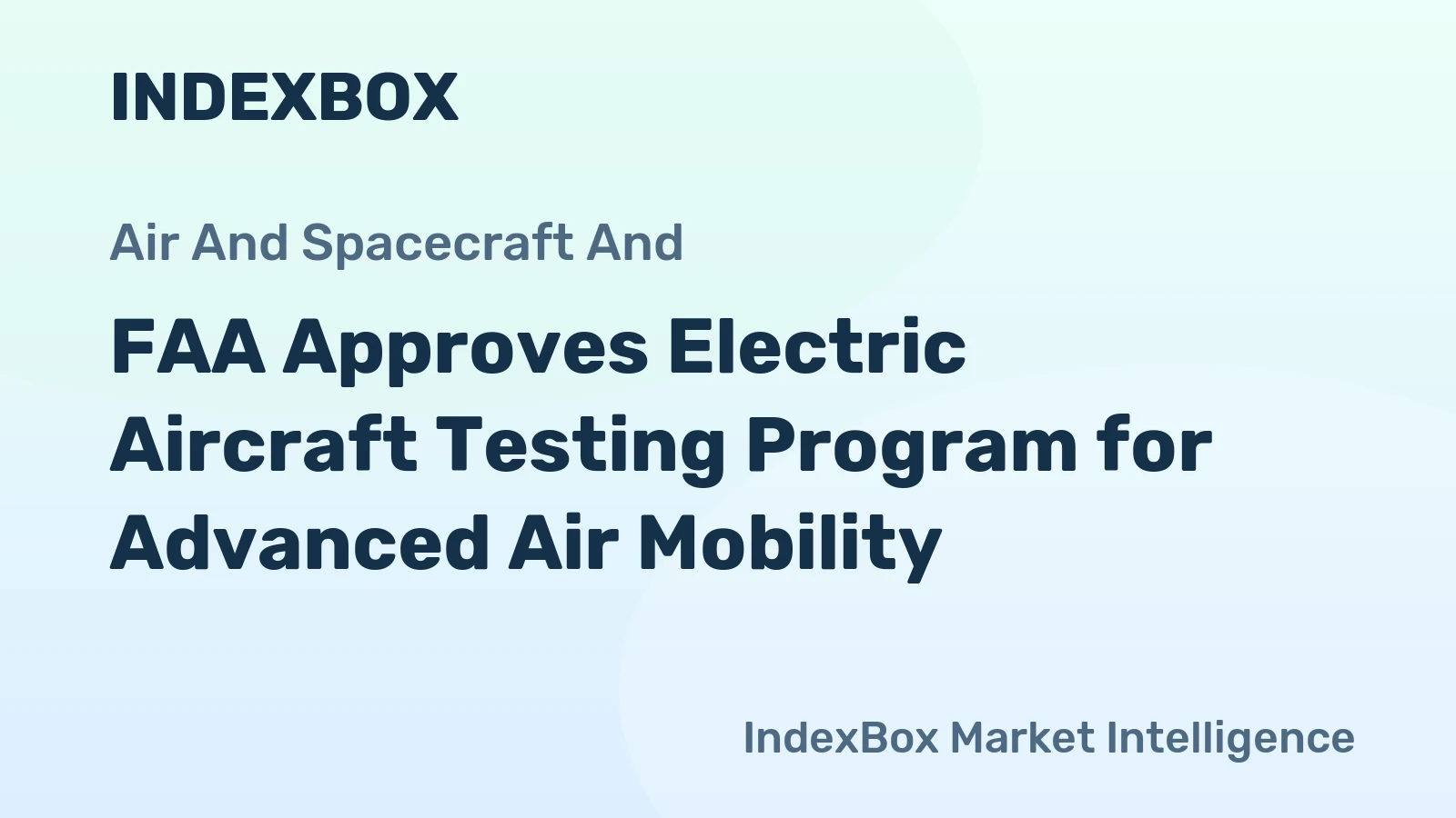 FAA Approves Electric Aircraft Testing Program for Advanced Air Mobility