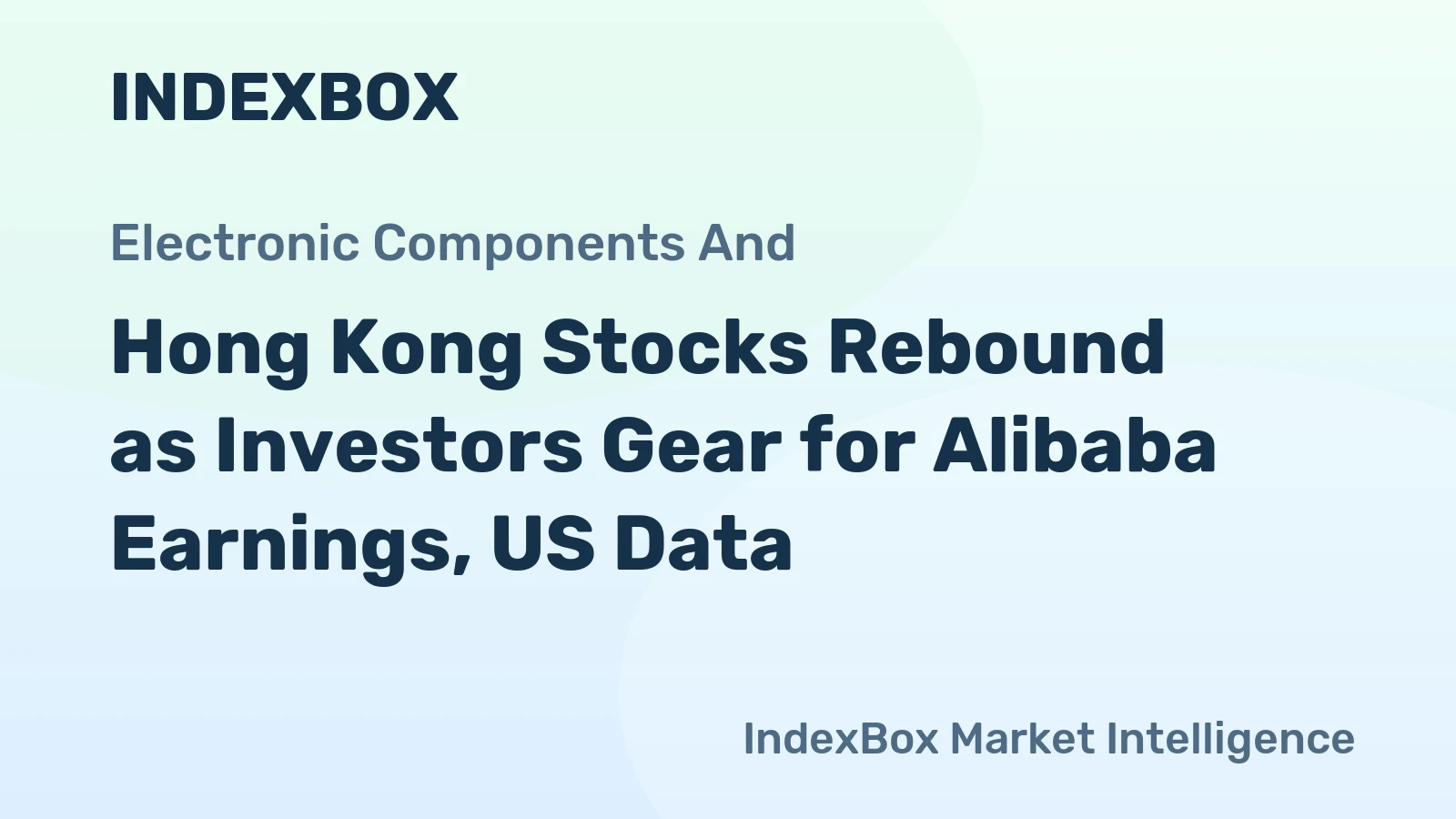 Hong Kong Stocks Rebound as Investors Gear for Alibaba Earnings, US Data