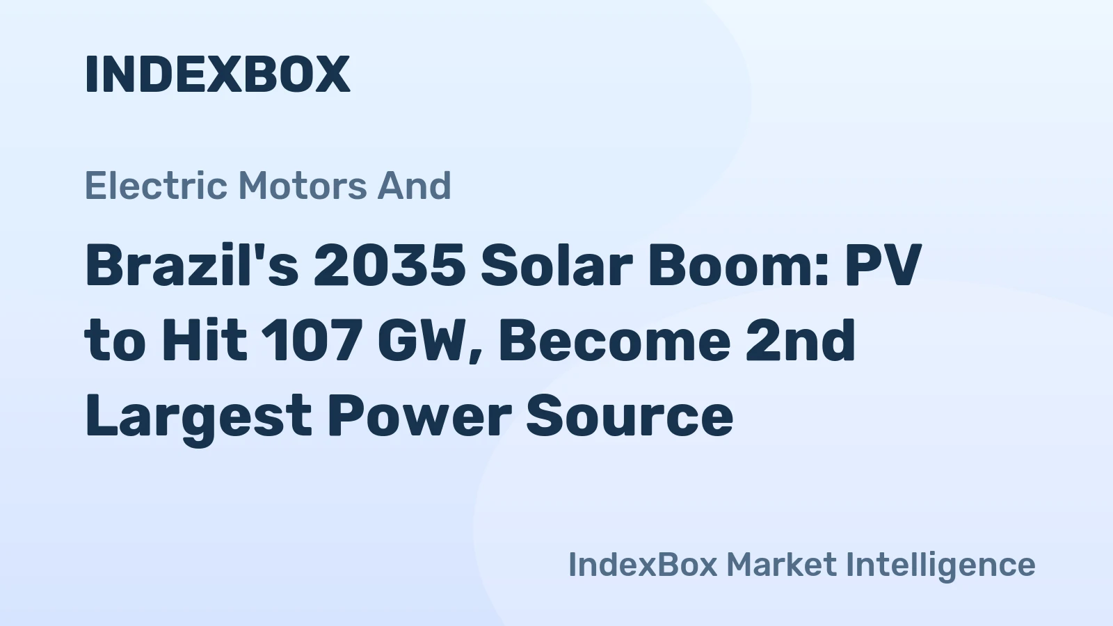 Brazil's 2035 Solar Boom: PV to Hit 107 GW, Become 2nd Largest Power Source