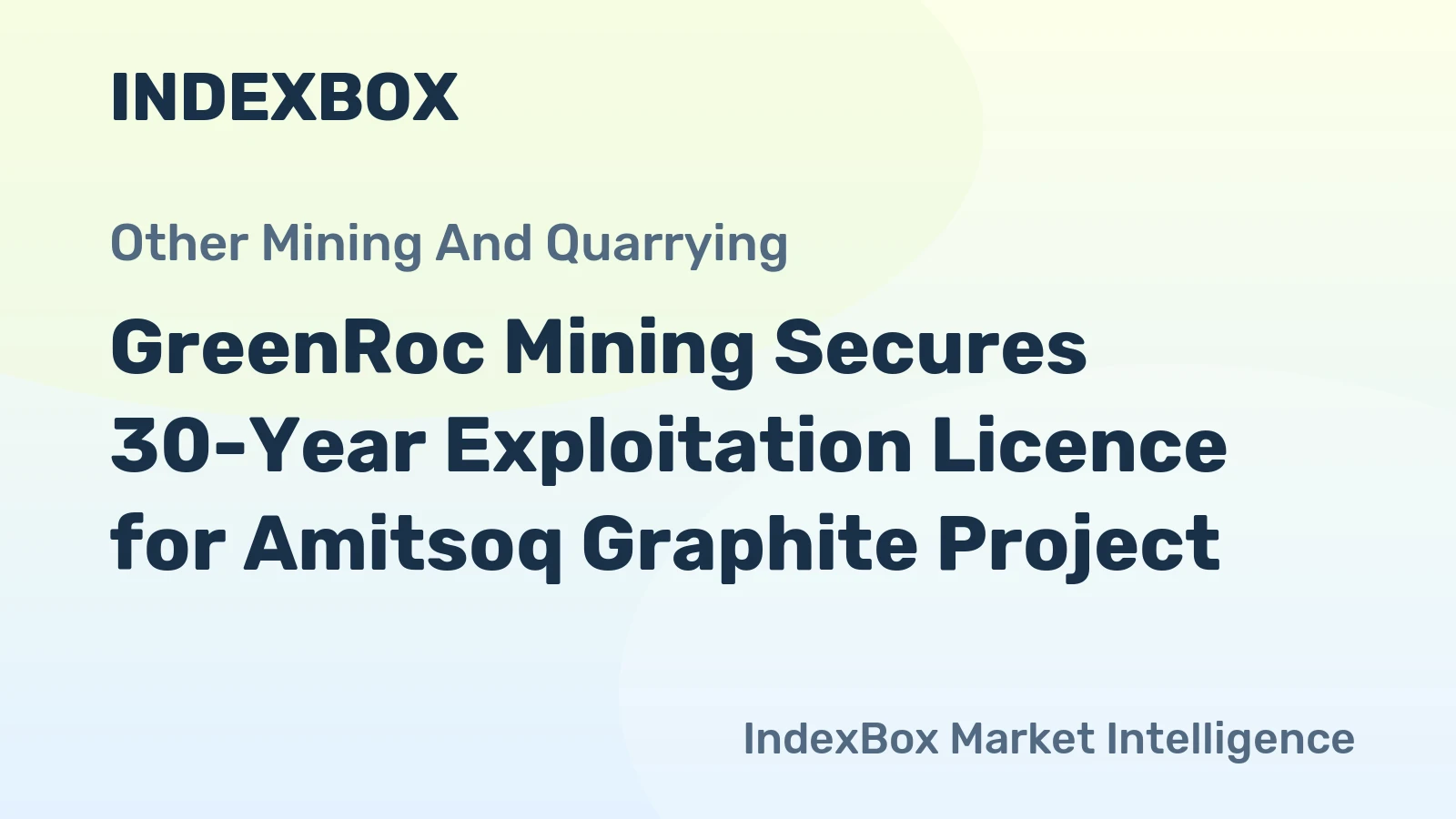 GreenRoc Mining Secures 30-Year Exploitation Licence for Amitsoq Graphite Project