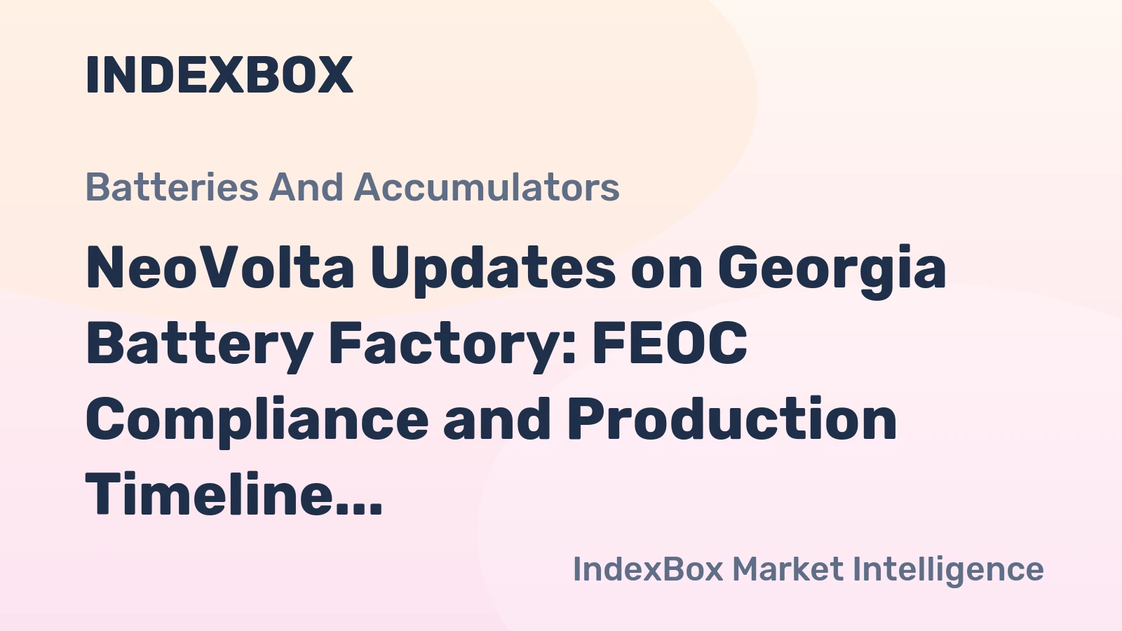 NeoVolta Updates on Georgia Battery Factory: FEOC Compliance and Production Timeline