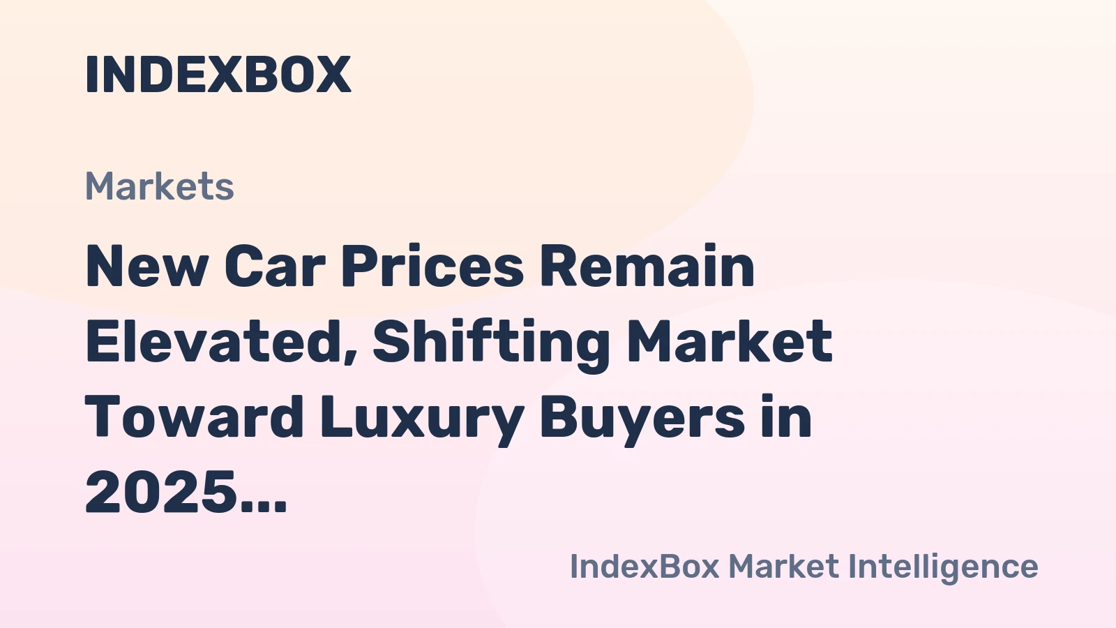 New Car Prices Remain Elevated, Shifting Market Toward Luxury Buyers in 2025