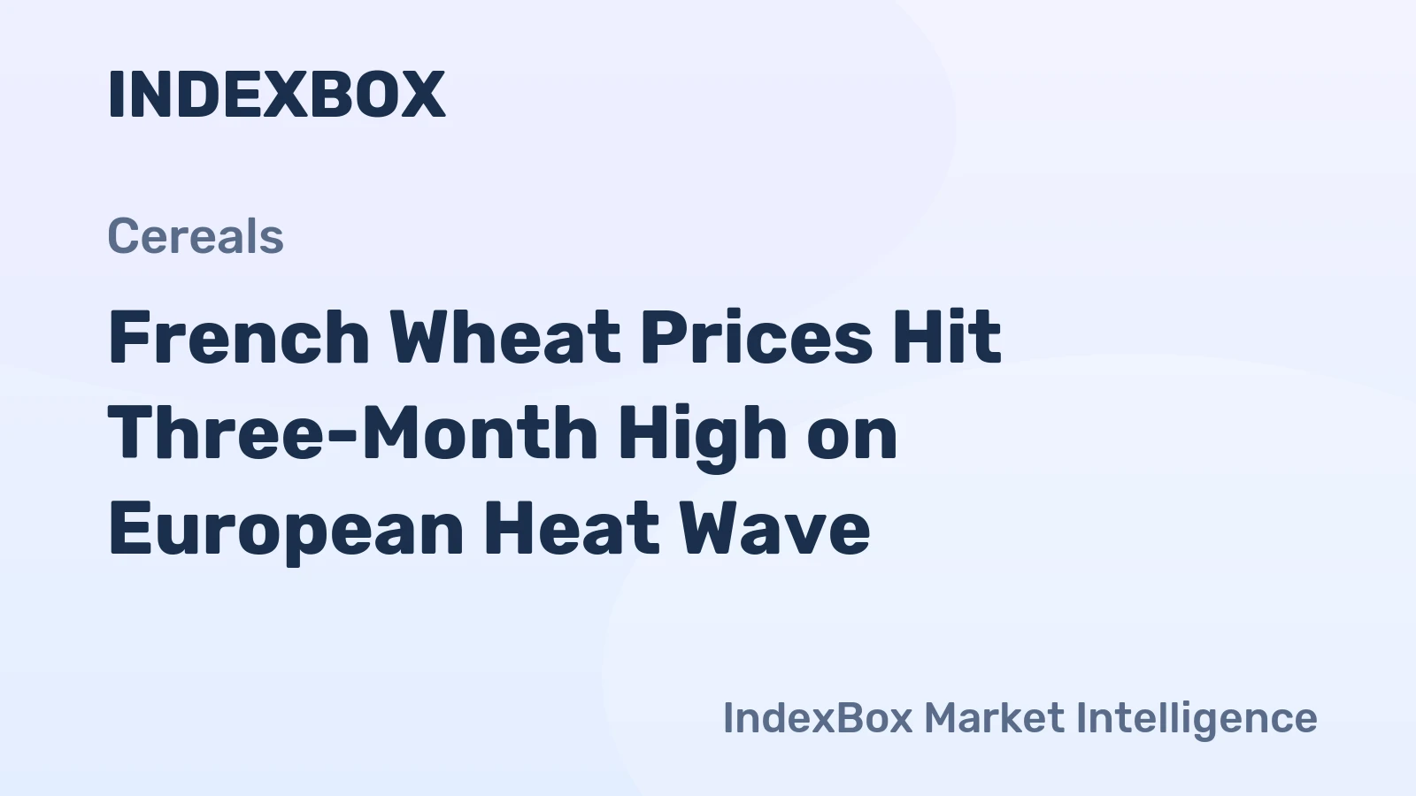 French Wheat Prices Hit Three-Month High on European Heat Wave