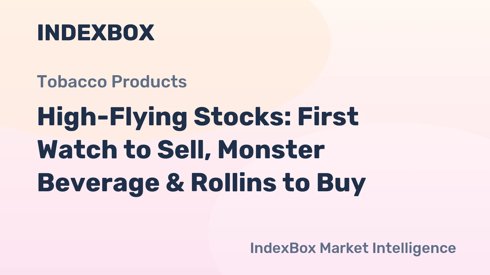 High-Flying Stocks: First Watch to Sell, Monster Beverage & Rollins to Buy