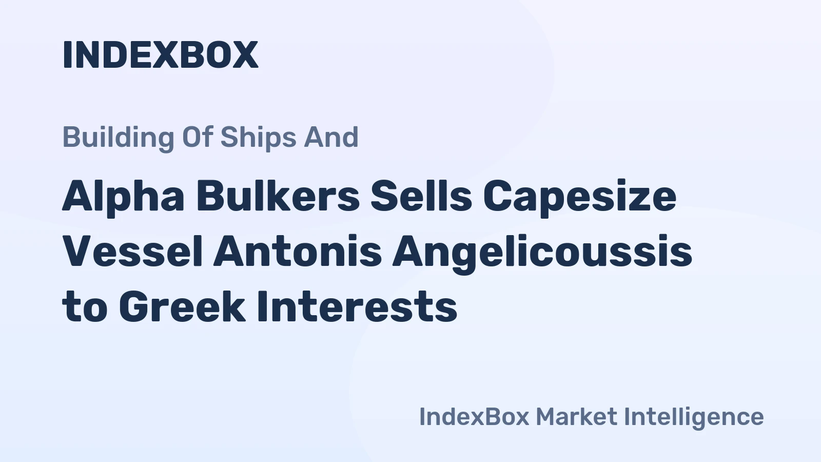 Alpha Bulkers Sells Capesize Vessel Antonis Angelicoussis to Greek Interests