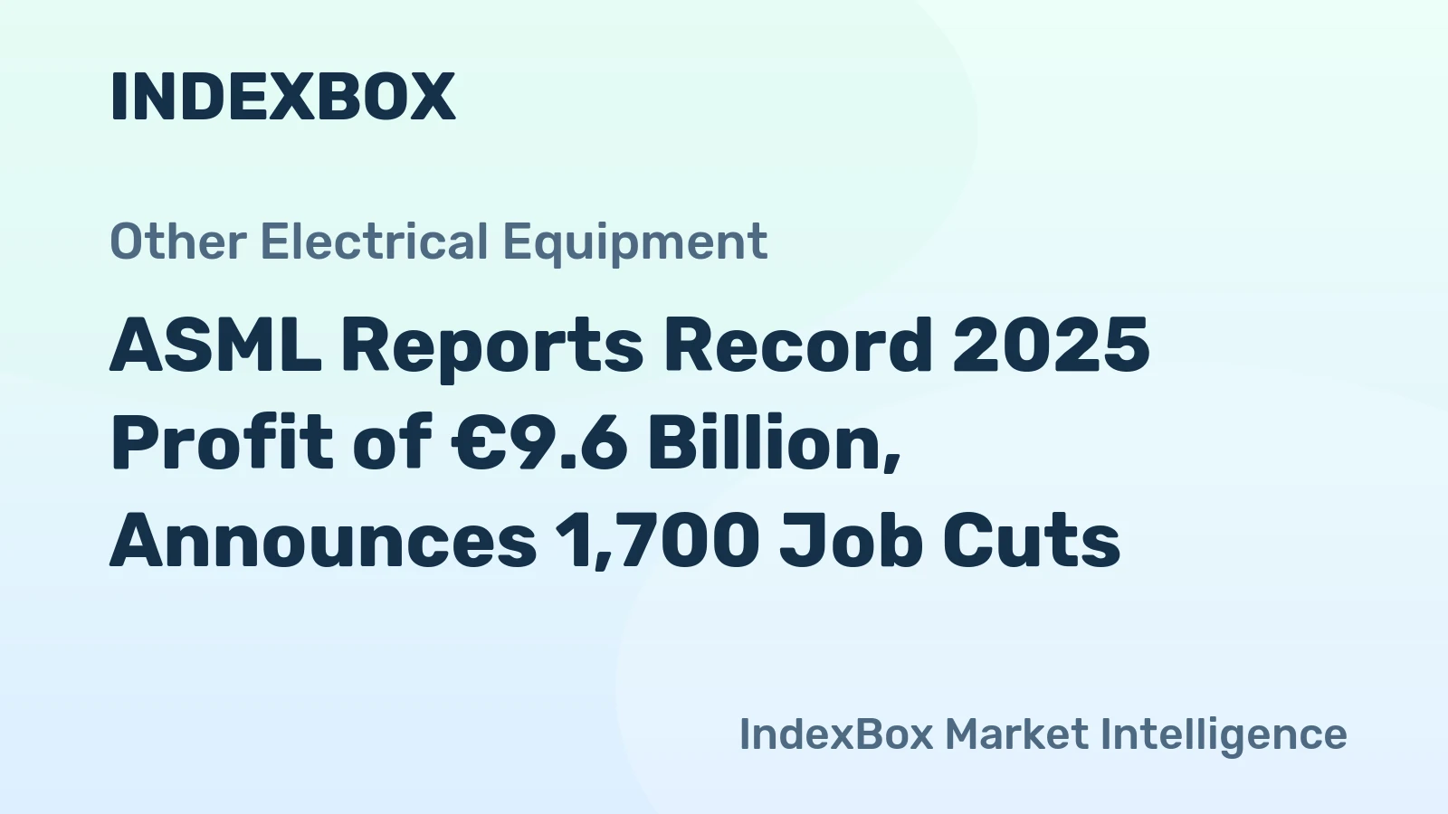 ASML Reports Record 2025 Profit of €9.6 Billion, Announces 1,700 Job Cuts
