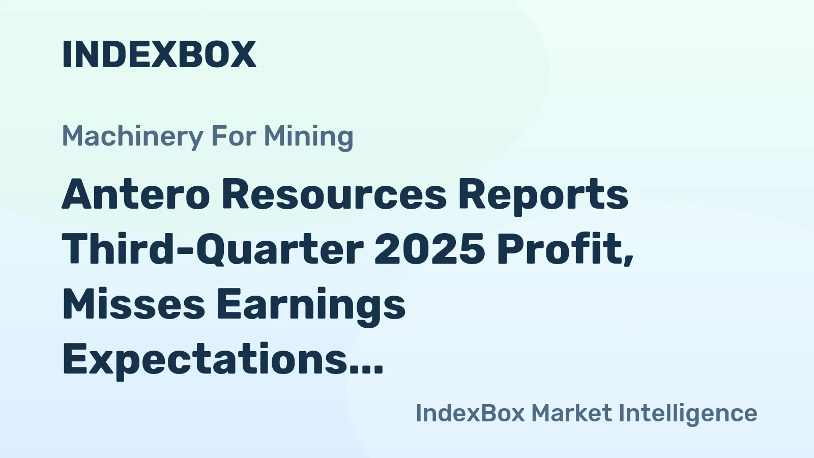 Antero Resources Reports Third-Quarter 2025 Profit, Misses Earnings Expectations