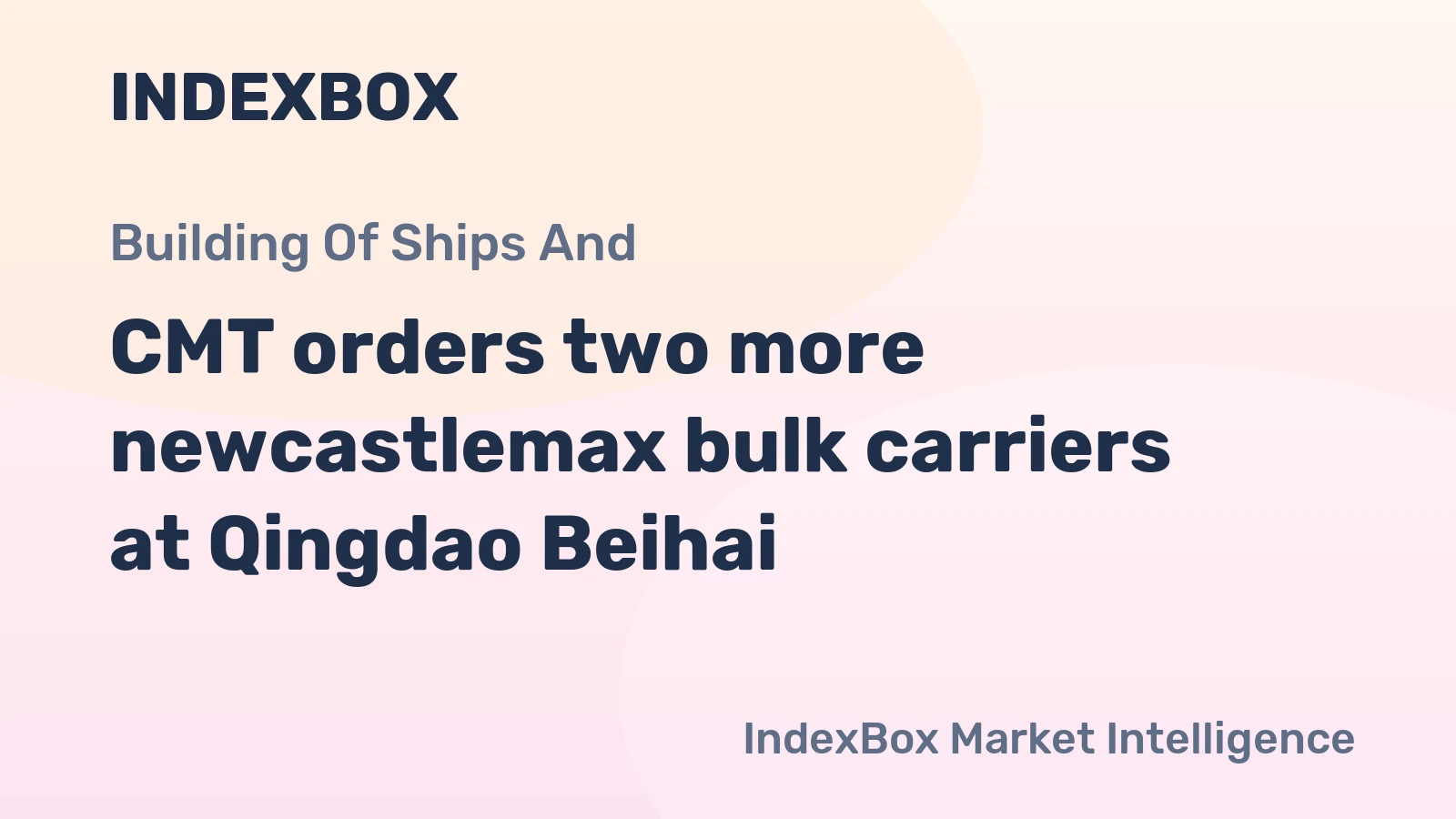 CMT orders two more newcastlemax bulk carriers at Qingdao Beihai