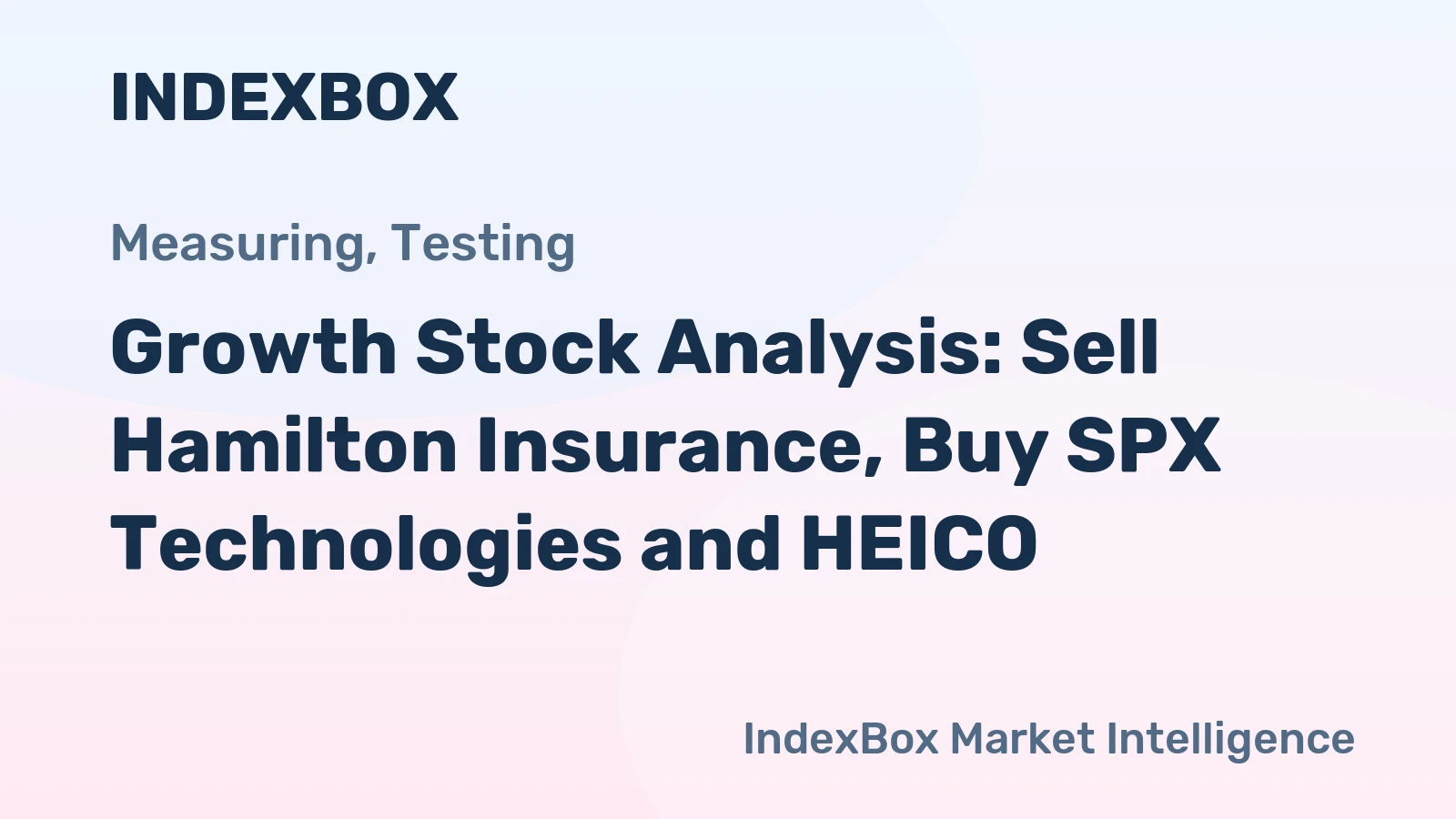 Growth Stock Analysis: Sell Hamilton Insurance, Buy SPX Technologies and HEICO