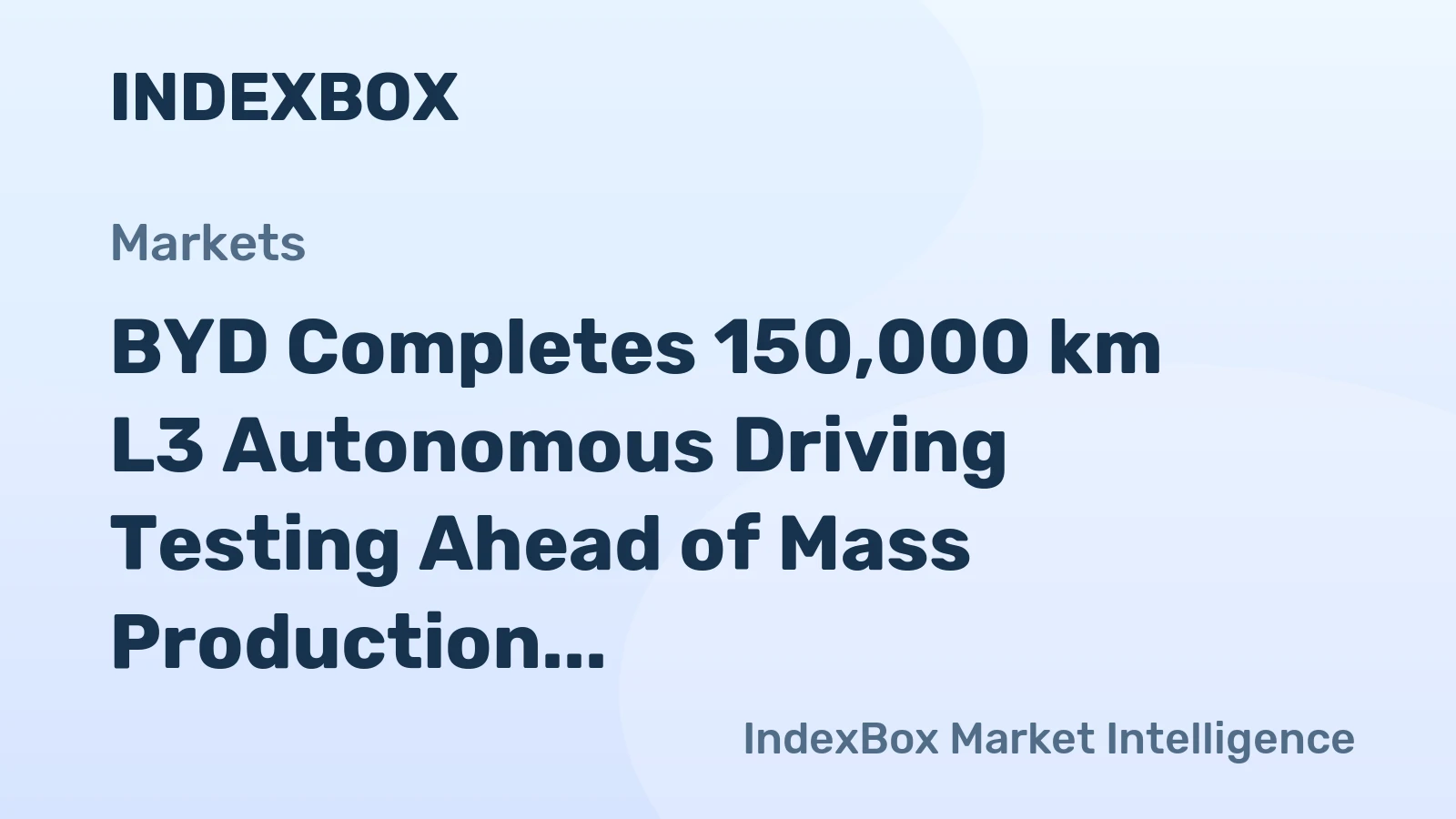 BYD Completes 150,000 km L3 Autonomous Driving Testing Ahead of Mass Production