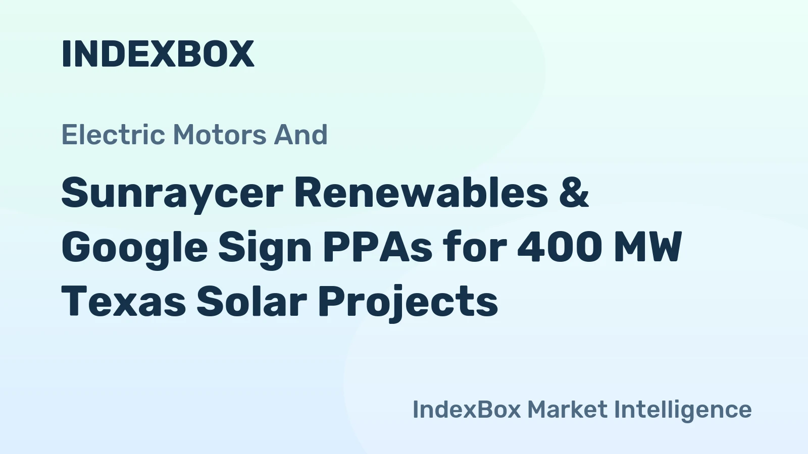 Sunraycer Renewables & Google Sign PPAs for 400 MW Texas Solar Projects