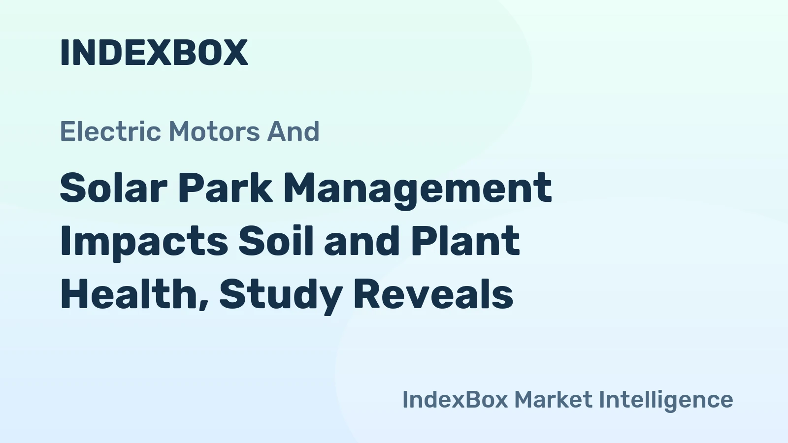 Solar Park Management Impacts Soil and Plant Health, Study Reveals