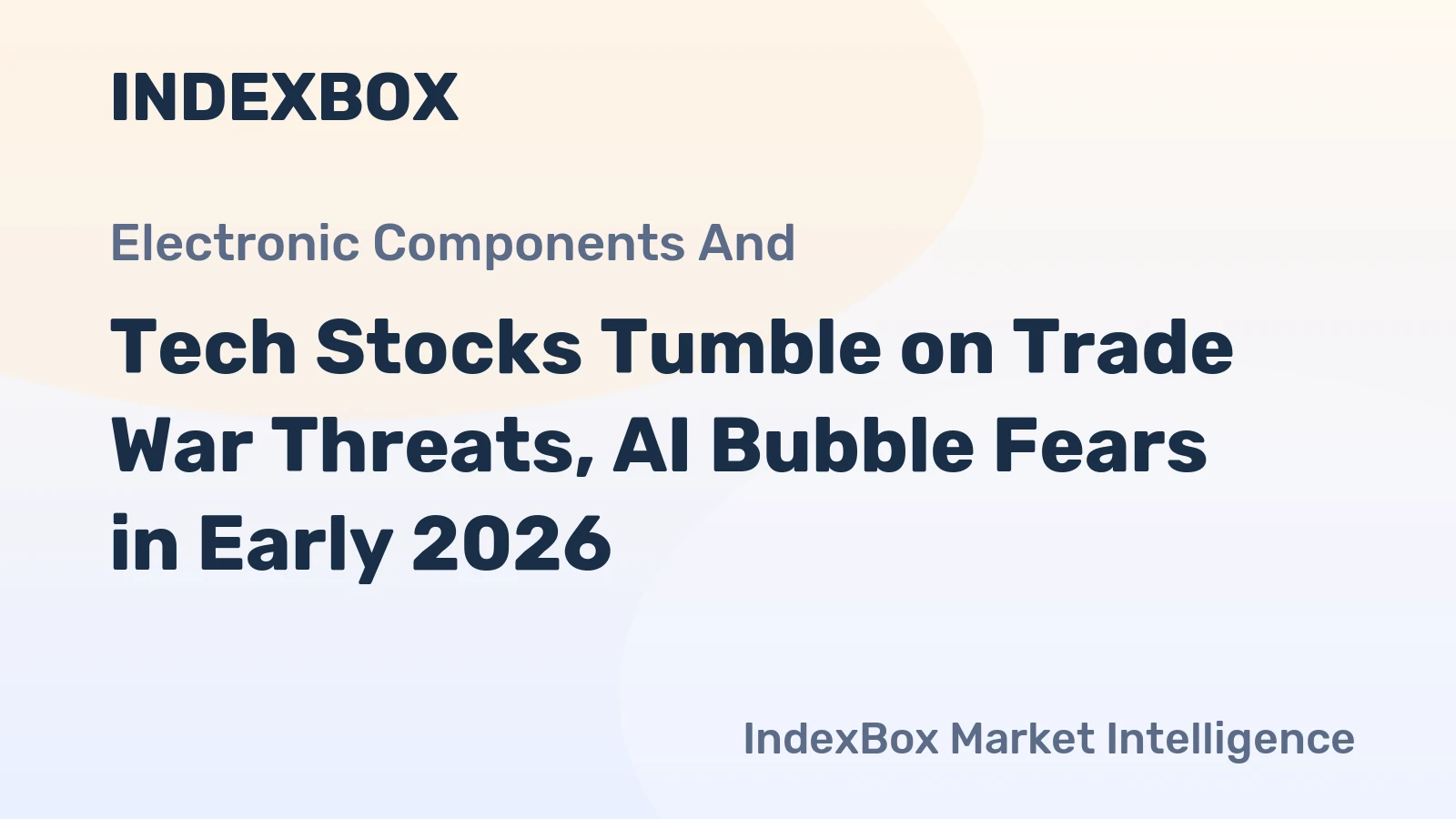 Tech Stocks Tumble on Trade War Threats, AI Bubble Fears in Early 2026