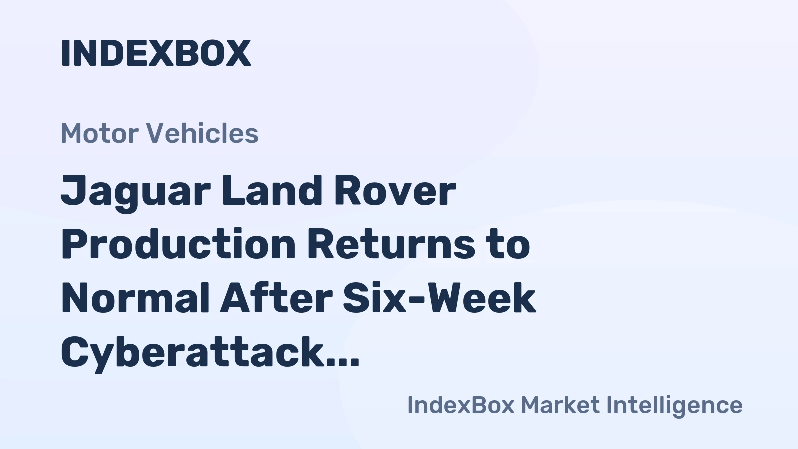 Jaguar Land Rover Production Returns to Normal After Six-Week Cyberattack Disruption