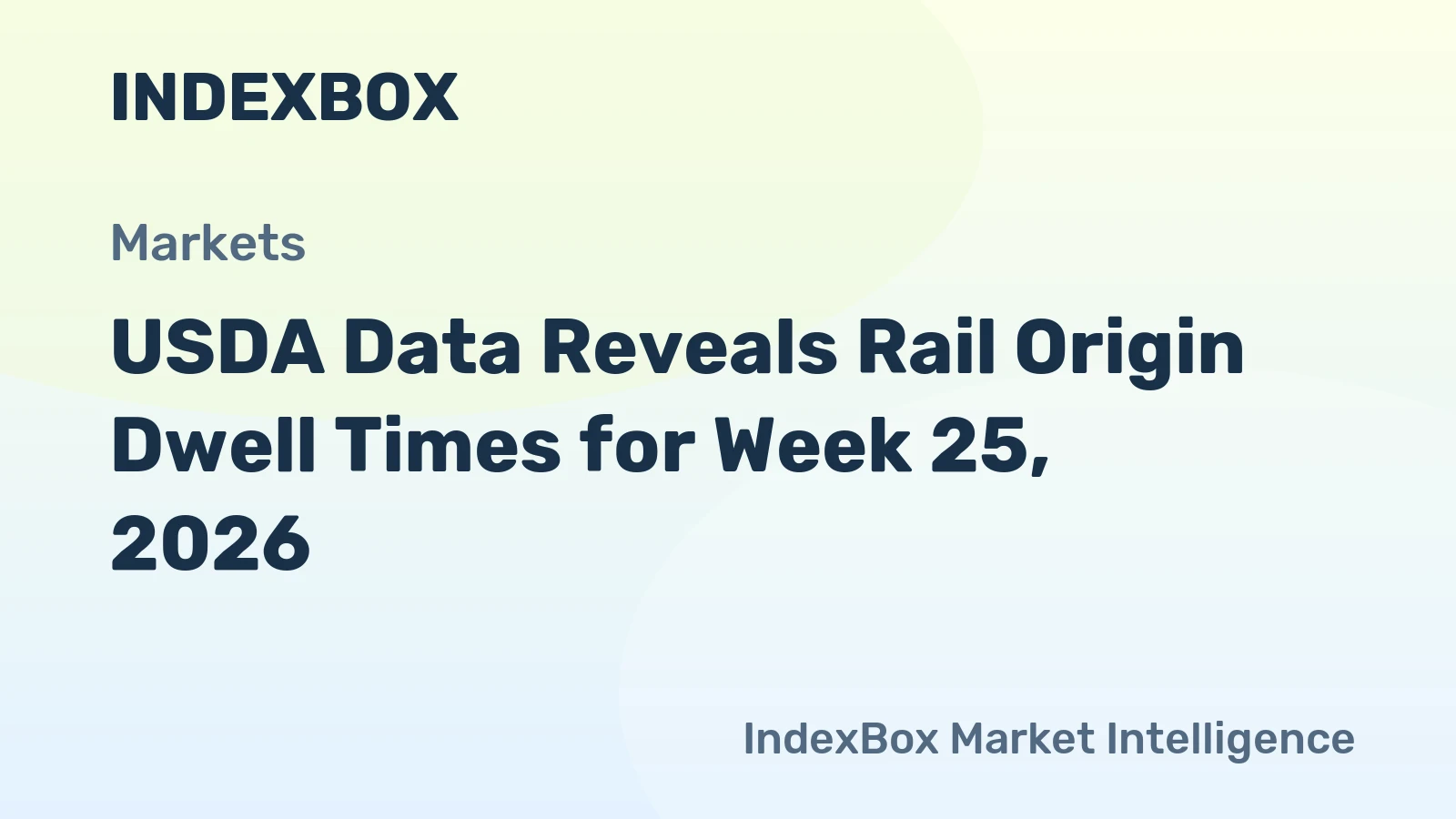 USDA Data Reveals Rail Origin Dwell Times for Week 25, 2026