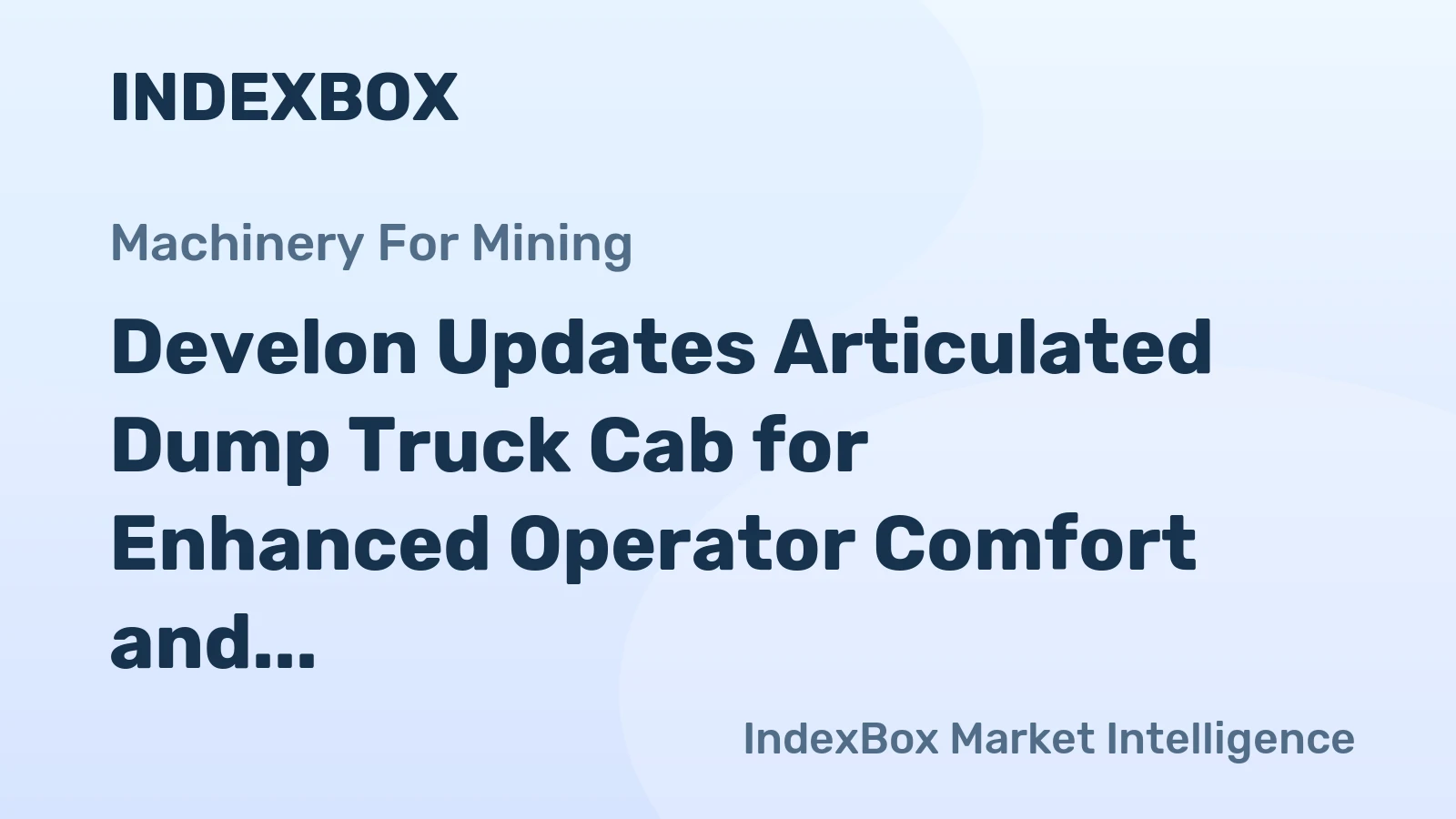 Develon Updates Articulated Dump Truck Cab for Enhanced Operator Comfort and Safety